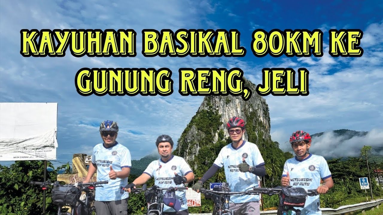 Kayuh Basikal ke Gunung Reng, Jeli dan Menyusuri sungai Gunung Reng ...