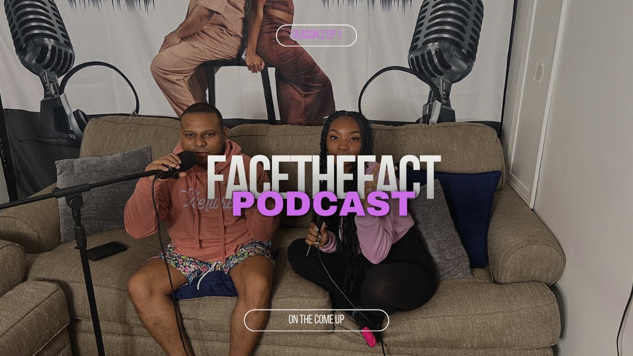 FACE THE FACT S2|Ep1: ON THE COME UP - YouTube