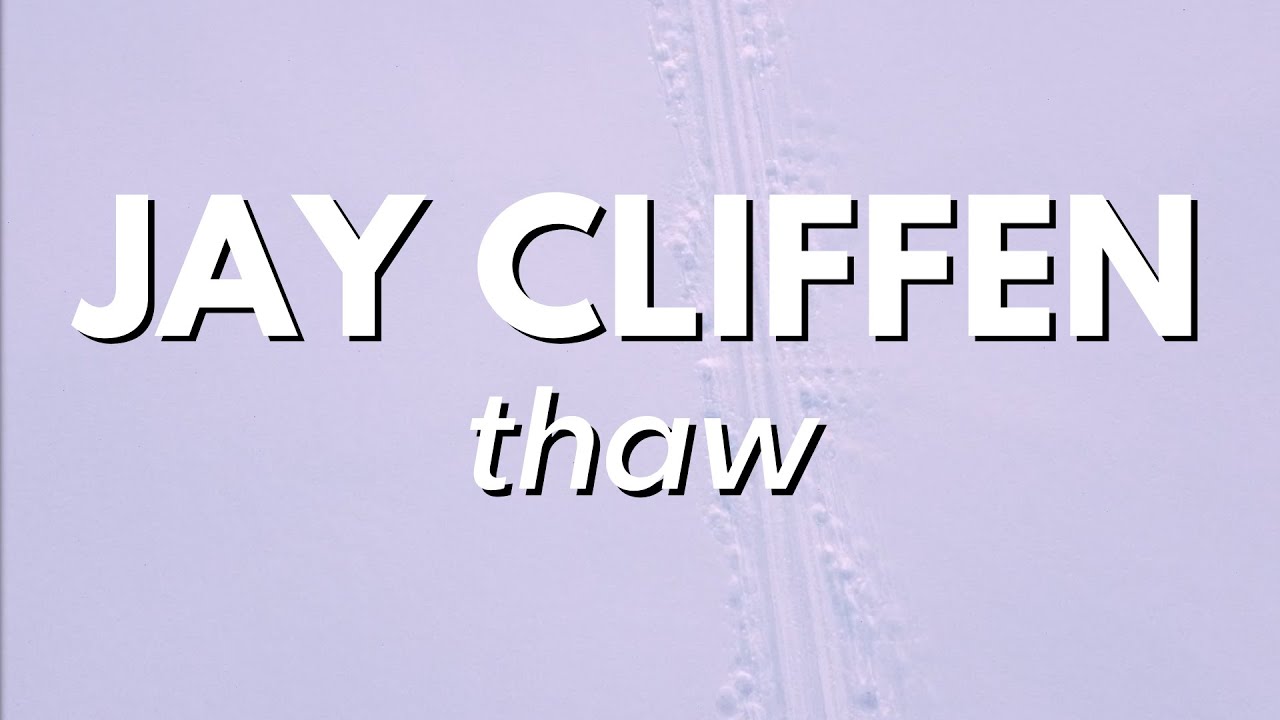 Jay Cliffen - Thaw - YouTube