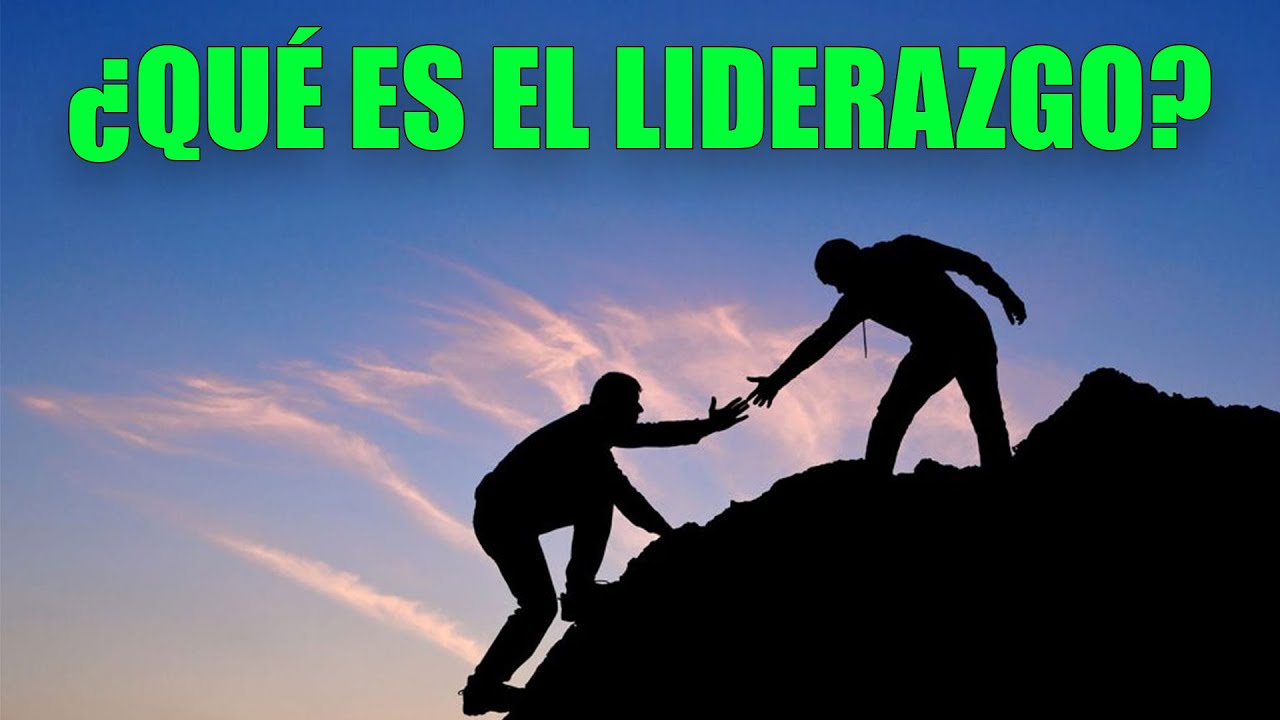 ¿QUÉ ES EL LIDERAZGO? - YouTube