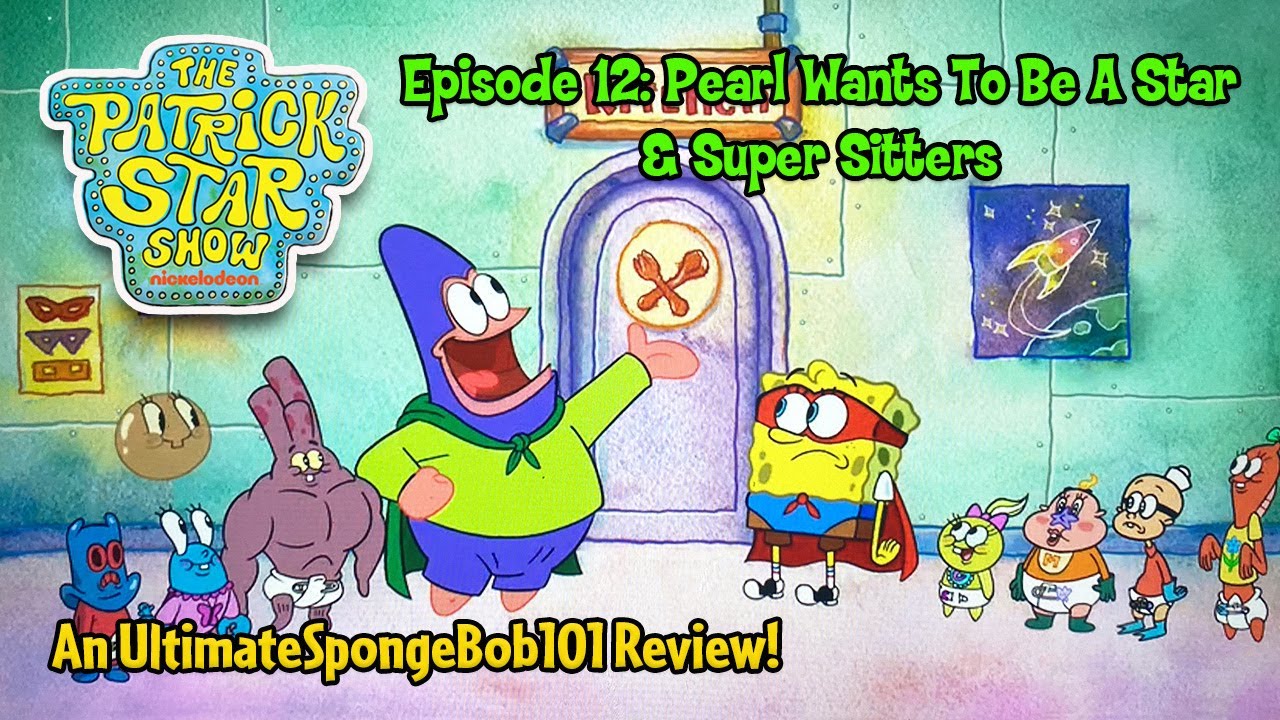 The Patrick Star Show Episode 12 "Pearl Wants To Be A Star" & "Super ...