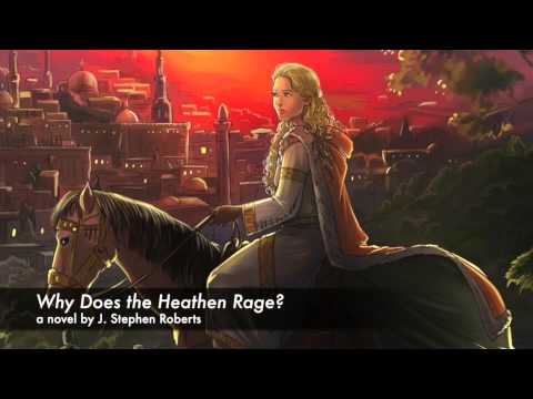 My Novel: Why Does the Heathen Rage? - YouTube