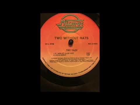 Two Without Hats - Try Yazz (E. 140th St. Club Yazz) - YouTube