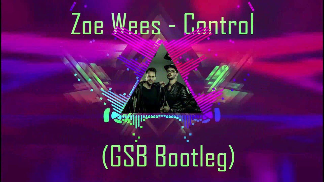 Zoe Wees - Control (GSB aka G-Style Brothers Bootleg) #hardstyle # ...