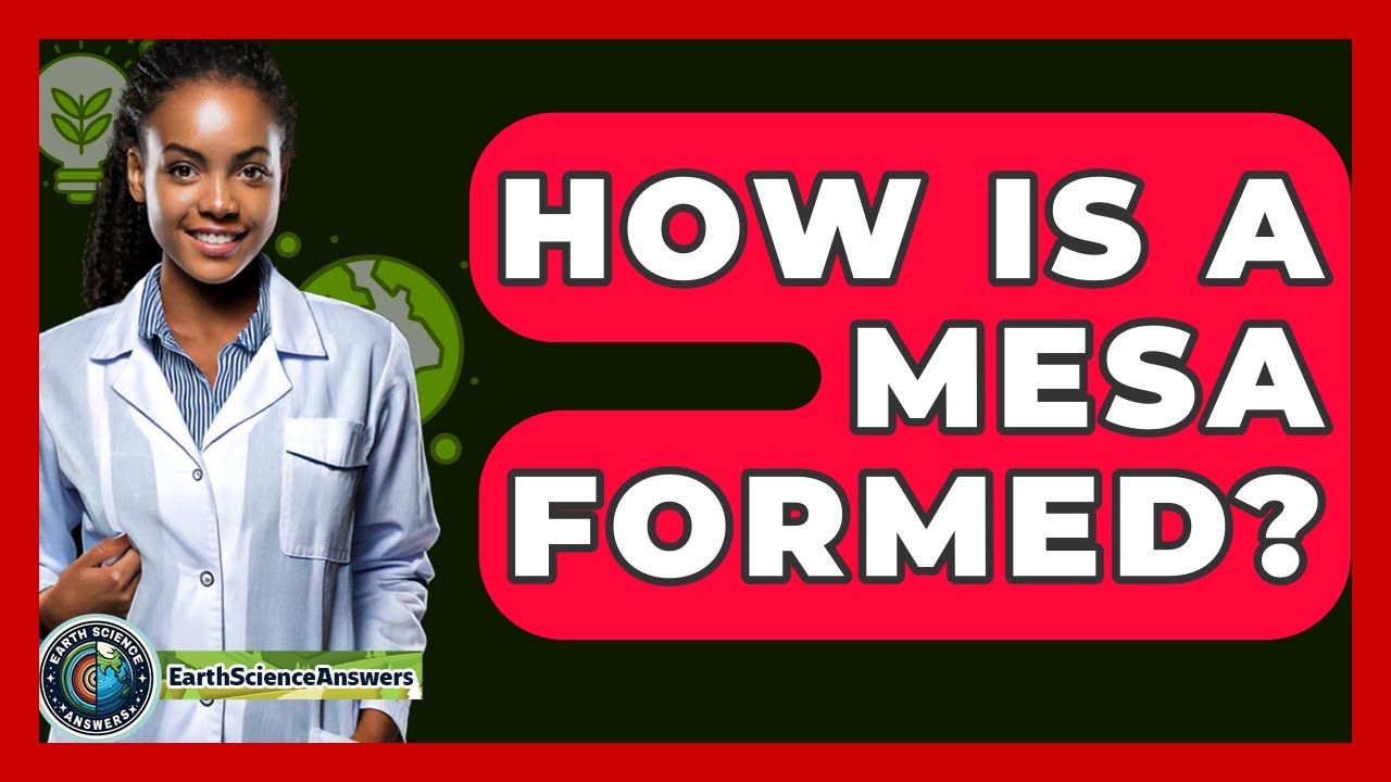 How Is A Mesa Formed? - Earth Science Answers - YouTube