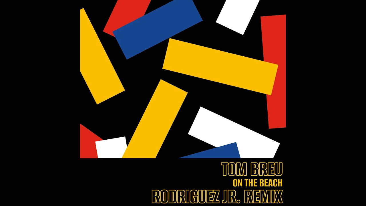 Tom Breu - On The Beach (Rodriguez Jr. Remix) - YouTube