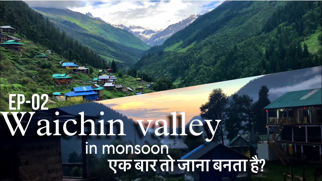 Waichin valley in monsoon | magic valley | episode-02 | parvati valley ...