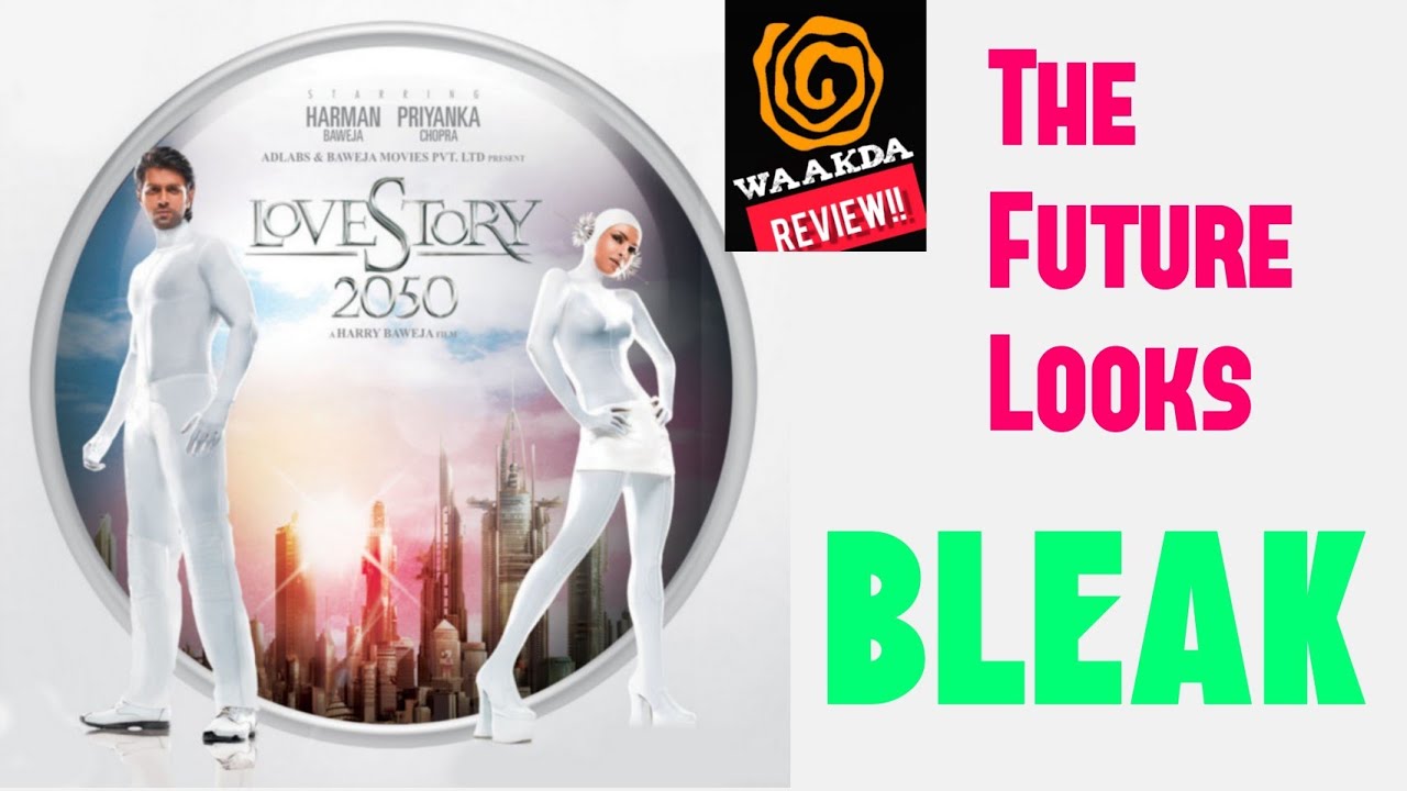 Waakda Movie REVISITS | Love Story 2050 - Future looks bleak | Priyanka ...