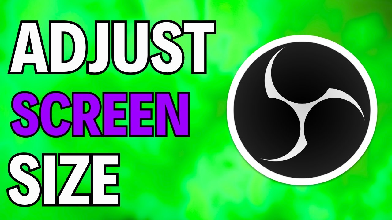 OBS Studio : How to Adjust Screen Size (2024) - YouTube