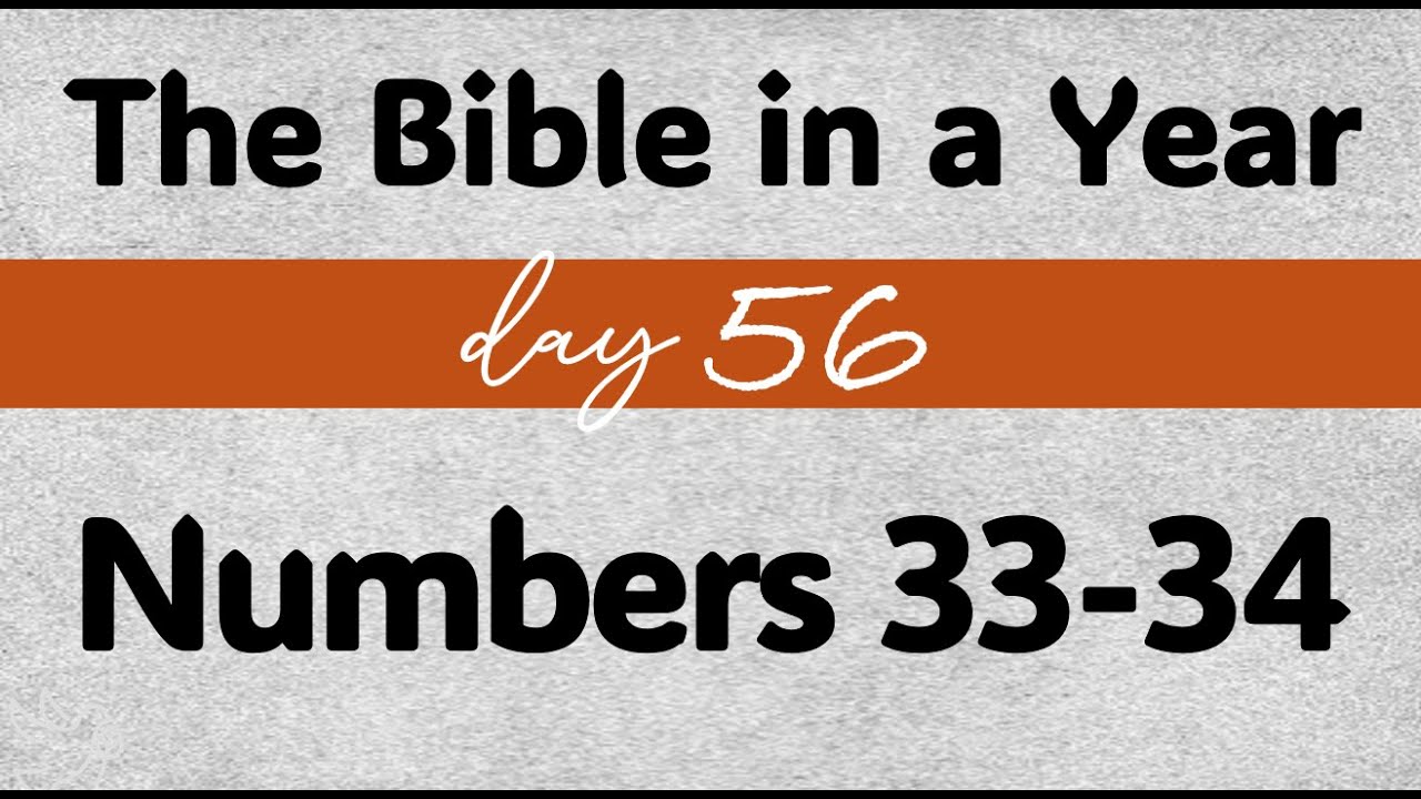 Numbers 33-24 | Day 56 of 365 | The Bible in a Year - YouTube