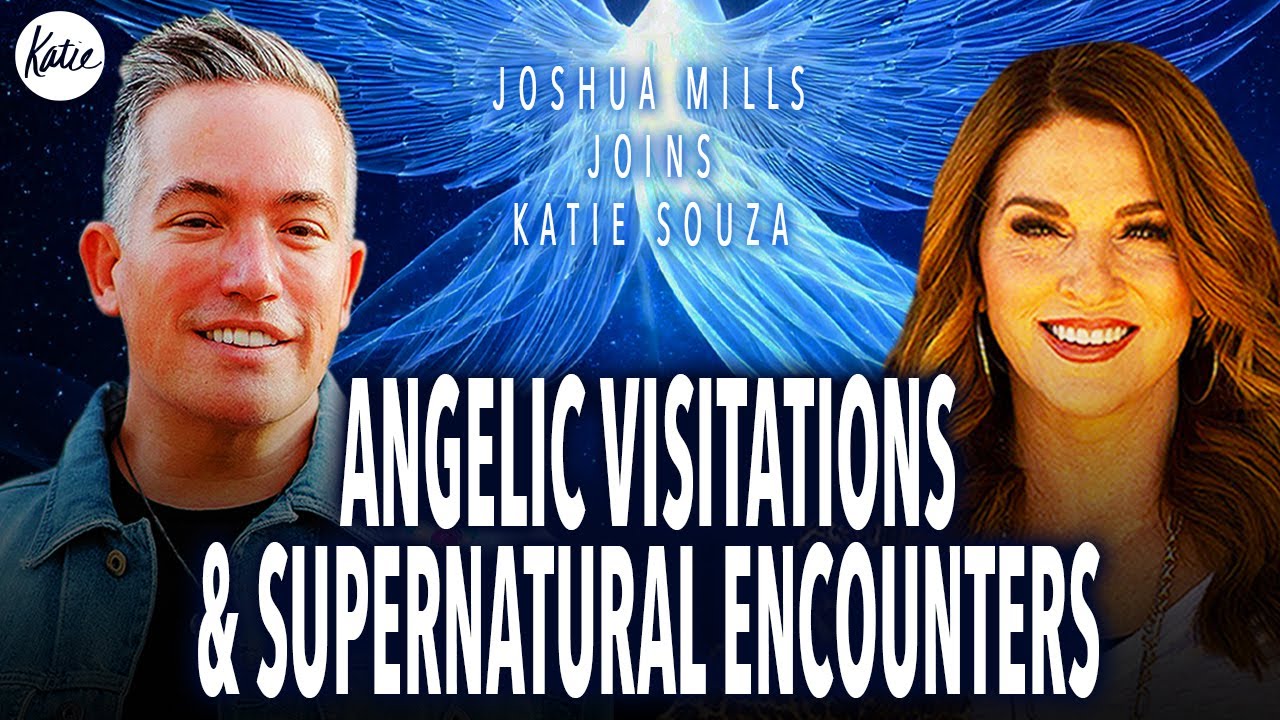Angelic Visitations & Supernatural Encounters! // Joshua Mills Joins Katie Souza - YouTube