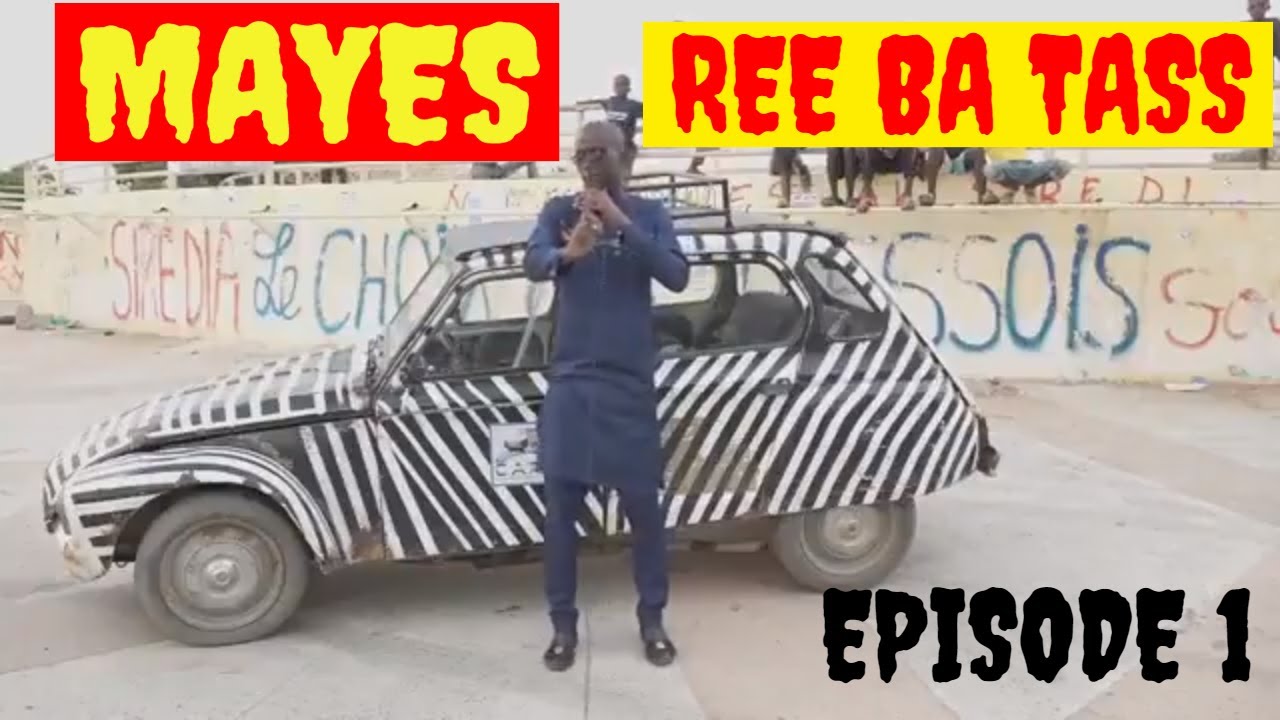 Emission Mayé: Ré ba tass, histoires drôles du Senegal . Episode 1 ...