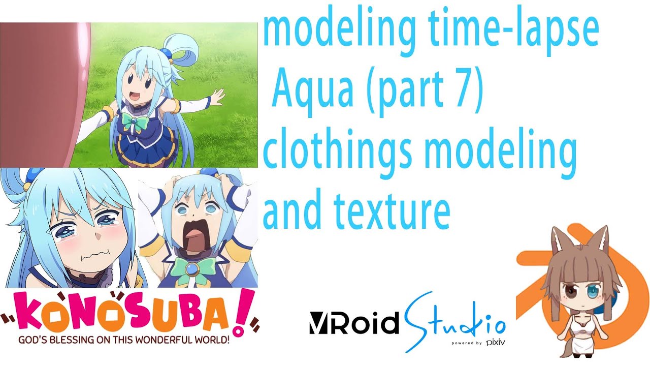 [3D modeling time-lapse] Aqua konosuba (part 7)clothes modeling and ...