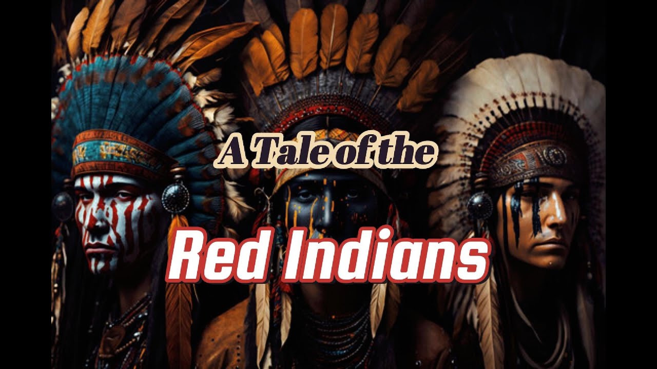 A Tale of the Red Indians | The Legend of the Whispering Winds | රතු ...