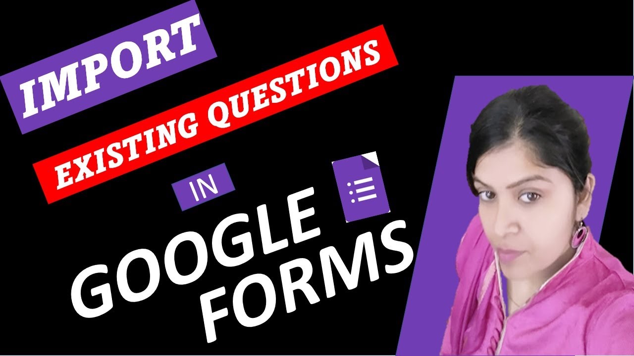 Google Form Import Questions From Existing Form Import Existing google-form-import-questions-from-existing-form-import-existing
