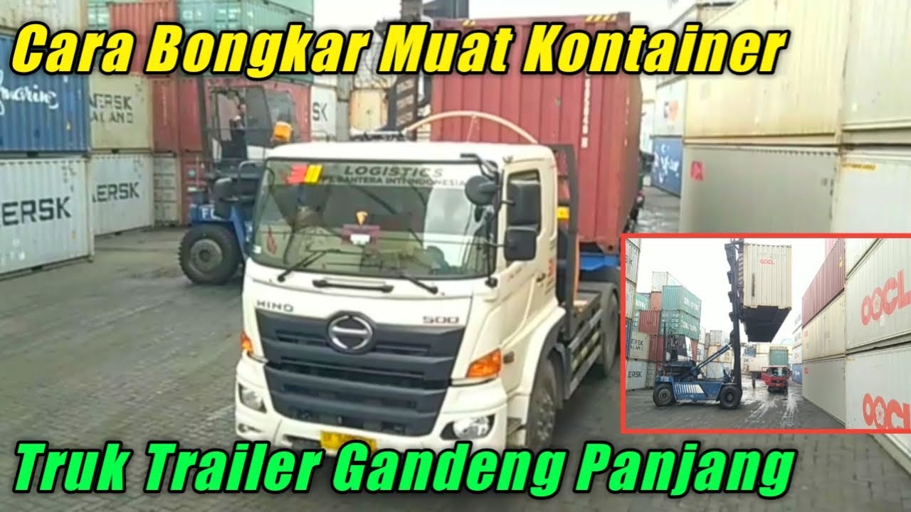 Cara Bongkar Muat Kontainer Truk Trailer Gandeng Panjang Pakai Alat ...