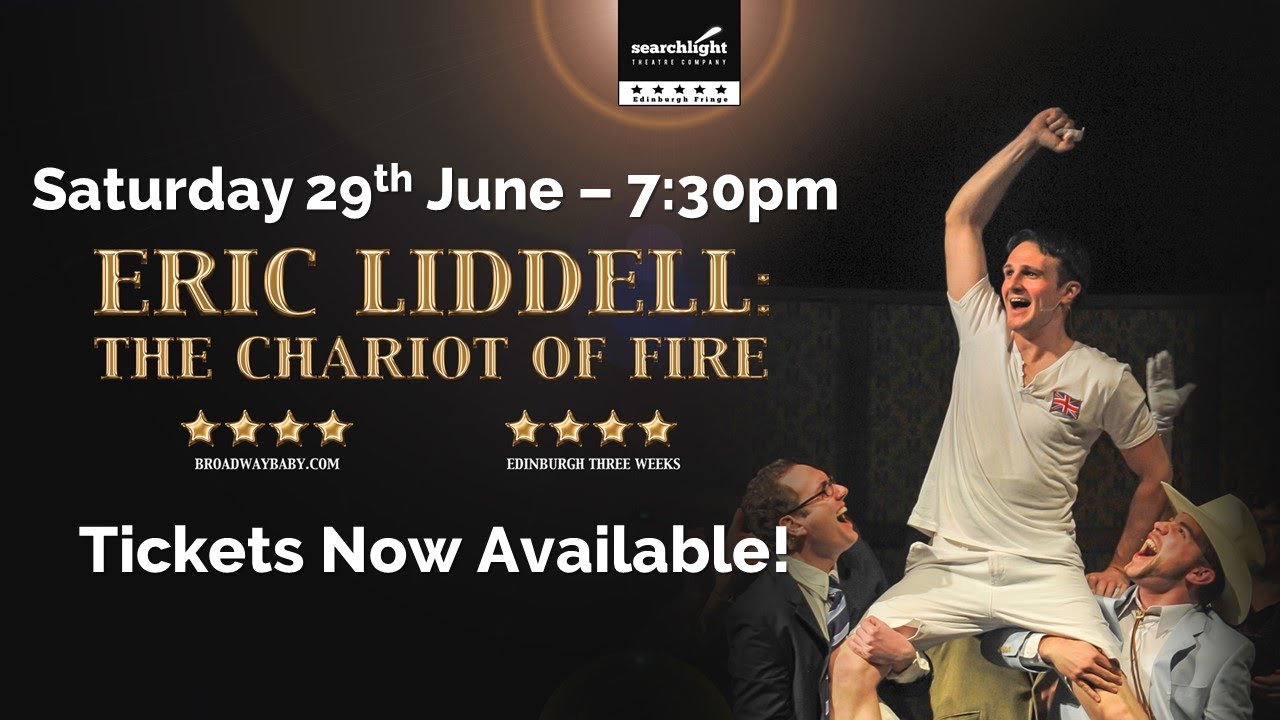 'Eric Liddell: The Chariot of Fire' by Searchlight Theatre Company ...