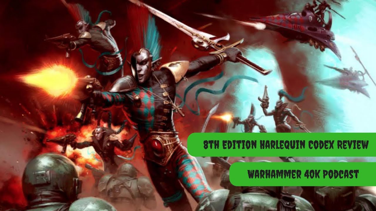 Harlequins Codex Review - Warhammer 40k 8th Edition Podcast - YouTube