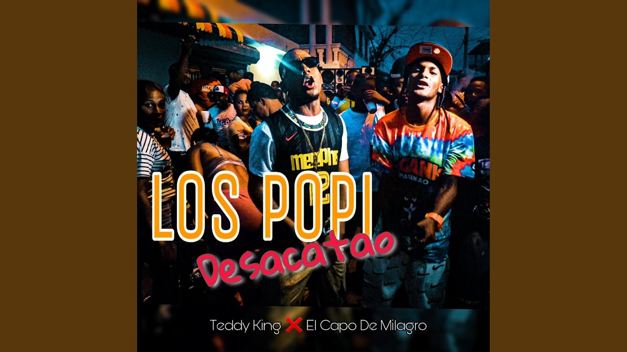 Los Popi Desacatao (feat. Teddy King) - YouTube Music
