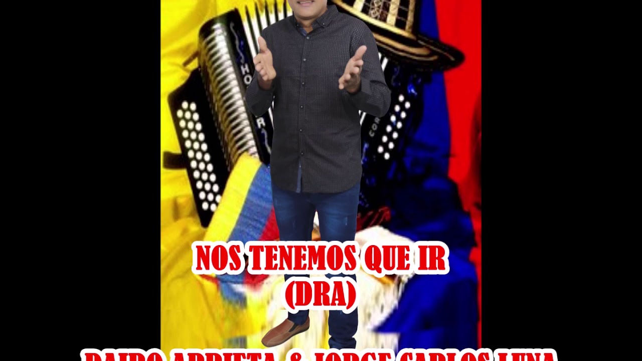 NOS TENEMOS QUE IR - DAIRO ARRIETA - YouTube