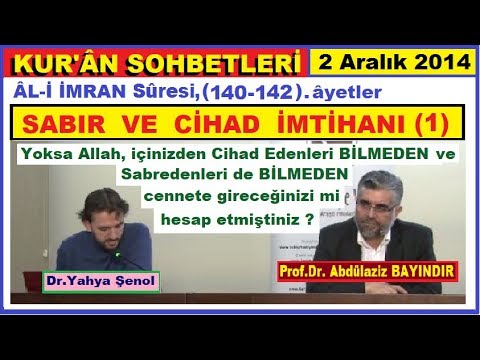 2014.12.02_AL-i iMRAN_(140-142)_SABIR VE CiHAD iMTiHANI-(1)__A.BAYINDIR-540p