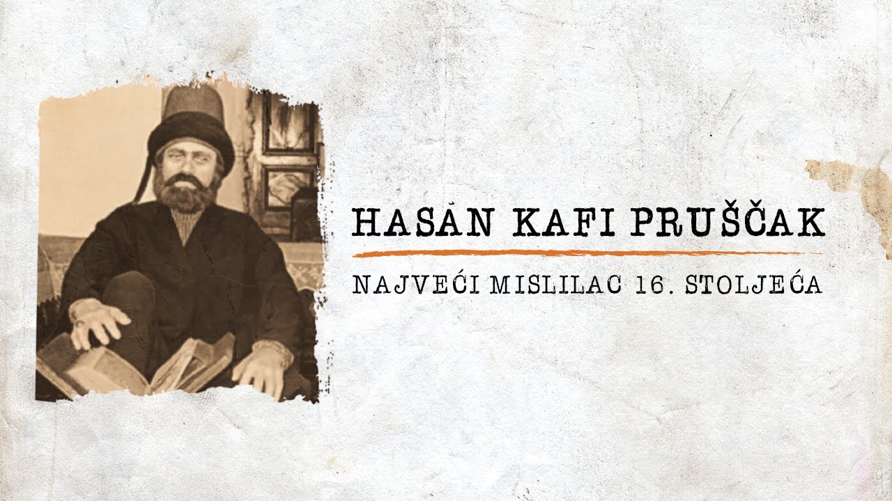 KO JE BIO HASAN KAFI PRUSCAK, NAJVECİ MISLILAC 16. STOLJECA? - YouTube