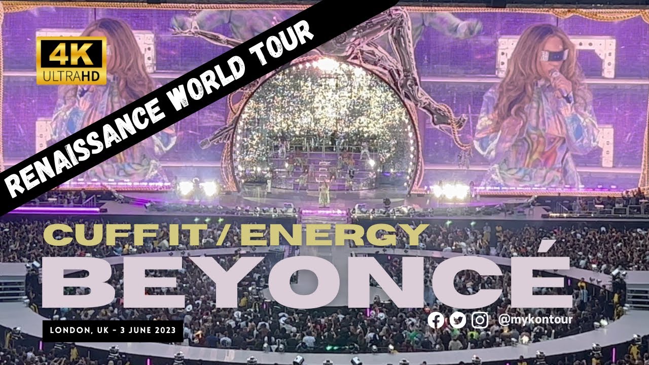 Beyoncé - Cuff It & Energy - Renaissance World Tour, London UK [4K ...