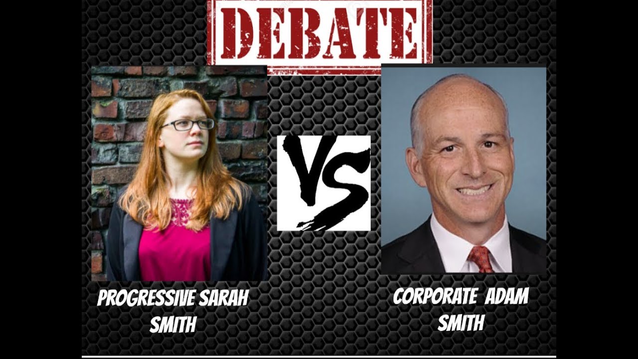 Justice Democrat Sarah Smith vs Corporate Centrist Adam Smith Debate ...