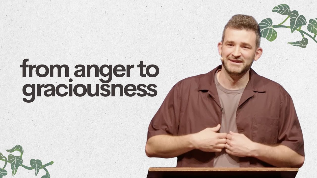 From Anger to Graciousness | Cultivating Character - YouTube