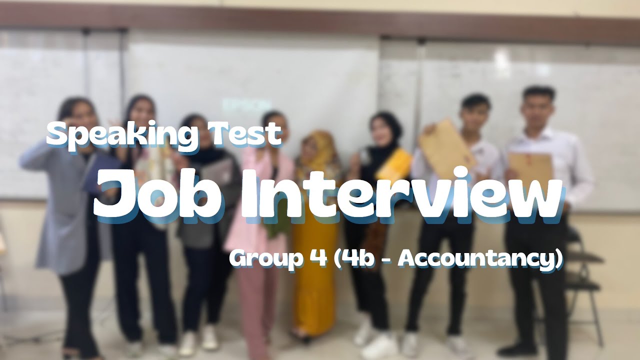 Speaking Test "Job Interview" l Group 4 (4b Accountancy) - Lab PEEC Lv ...