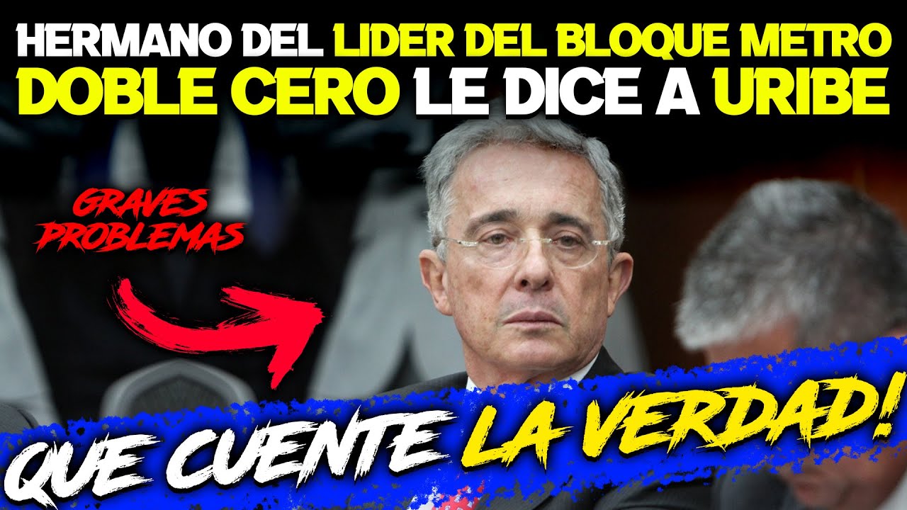 URIBE, DIGA LA VERDAD! 😡 Dice el hermano de DOBLE CERO (lider de BLOQUE METRO) al EX-PRESIDENTE ...