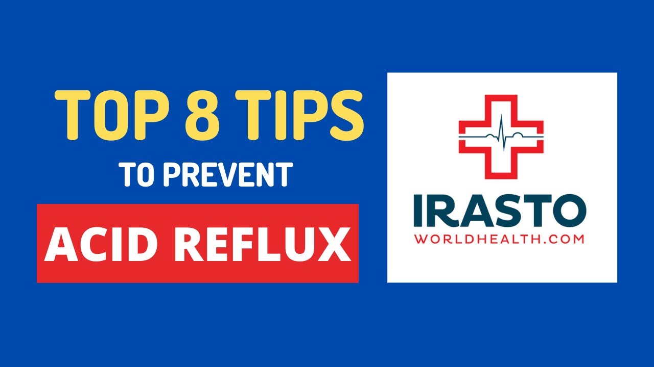 TOP 8 Tips To Stop and to Prevent Acid Reflux , Heartburn , Gastro ...
