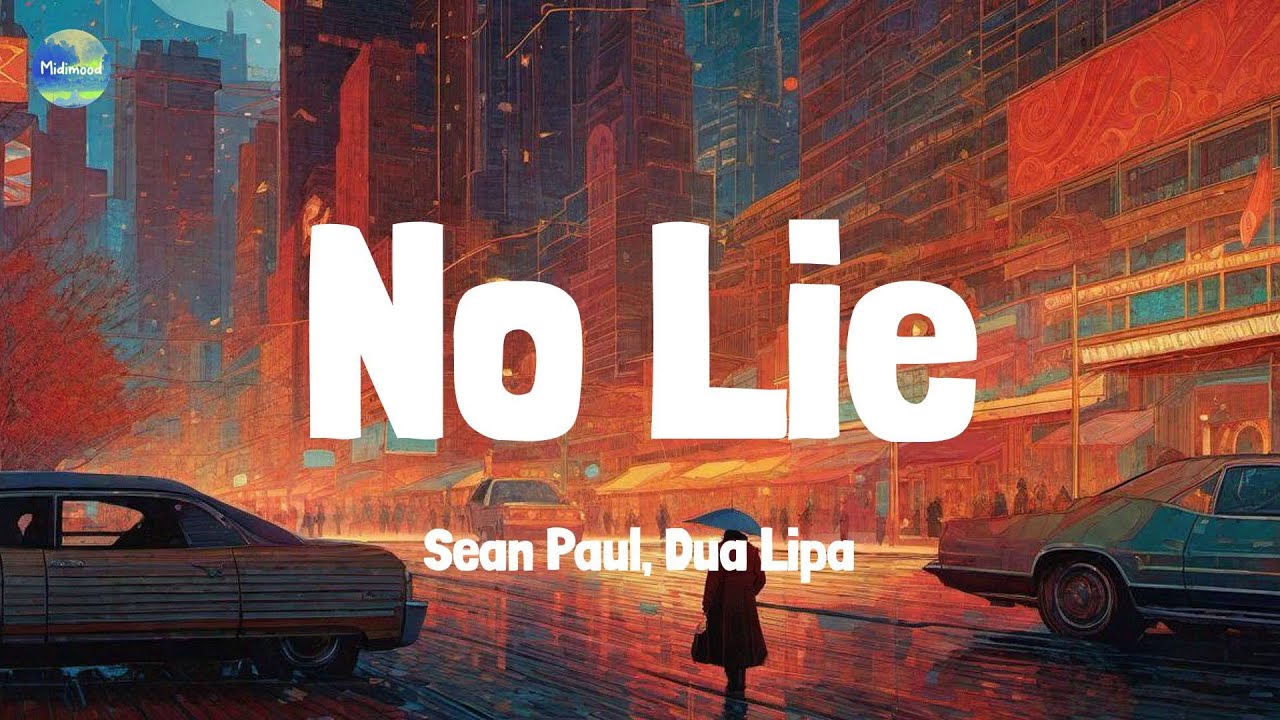 Sean Paul, Dua Lipa - No Lie (lyrics) | Ruth B., Lvly, Shawn Mendes ...