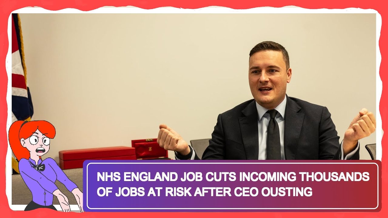 NHS England Job Cuts Incoming Thousands of Jobs at Risk After CEO Ousting - YouTube