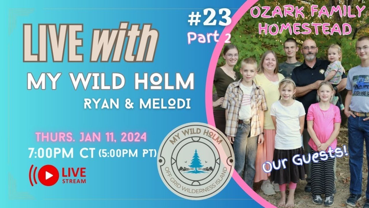 LIVE with Melodi & Ryan GUESTS: Ozark Family Homestead Part 2 - YouTube