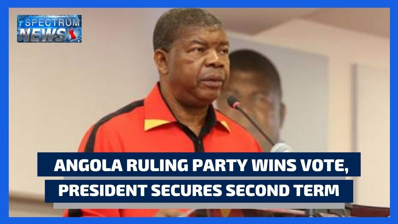 Angola Ruling Party Wins Vote, President Secures Second Term | Spectrum ...