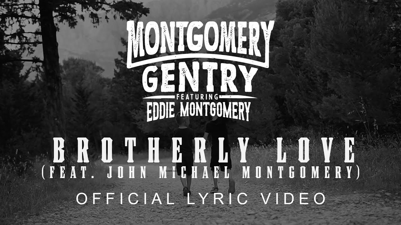 Eddie Montgomery - Brotherly Love (feat. John Michael Montgomery) [Official Lyric Video] - YouTube