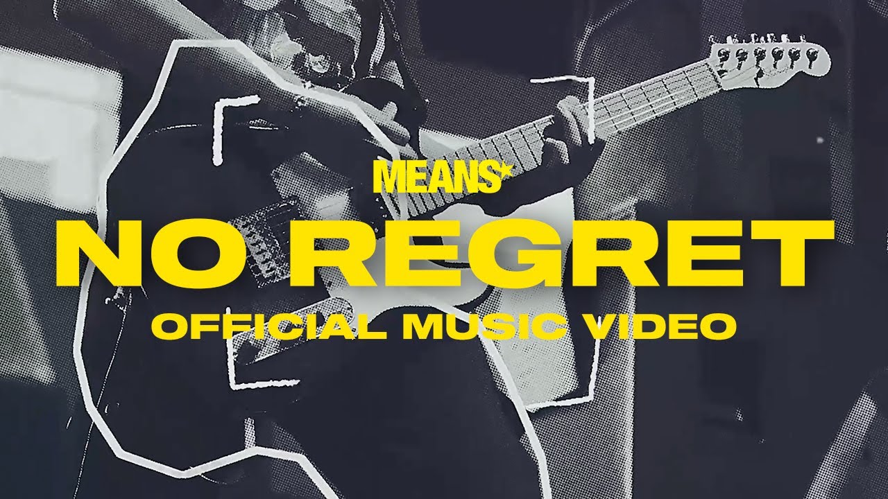 MEANS - No Regret (Official Music Video) - YouTube