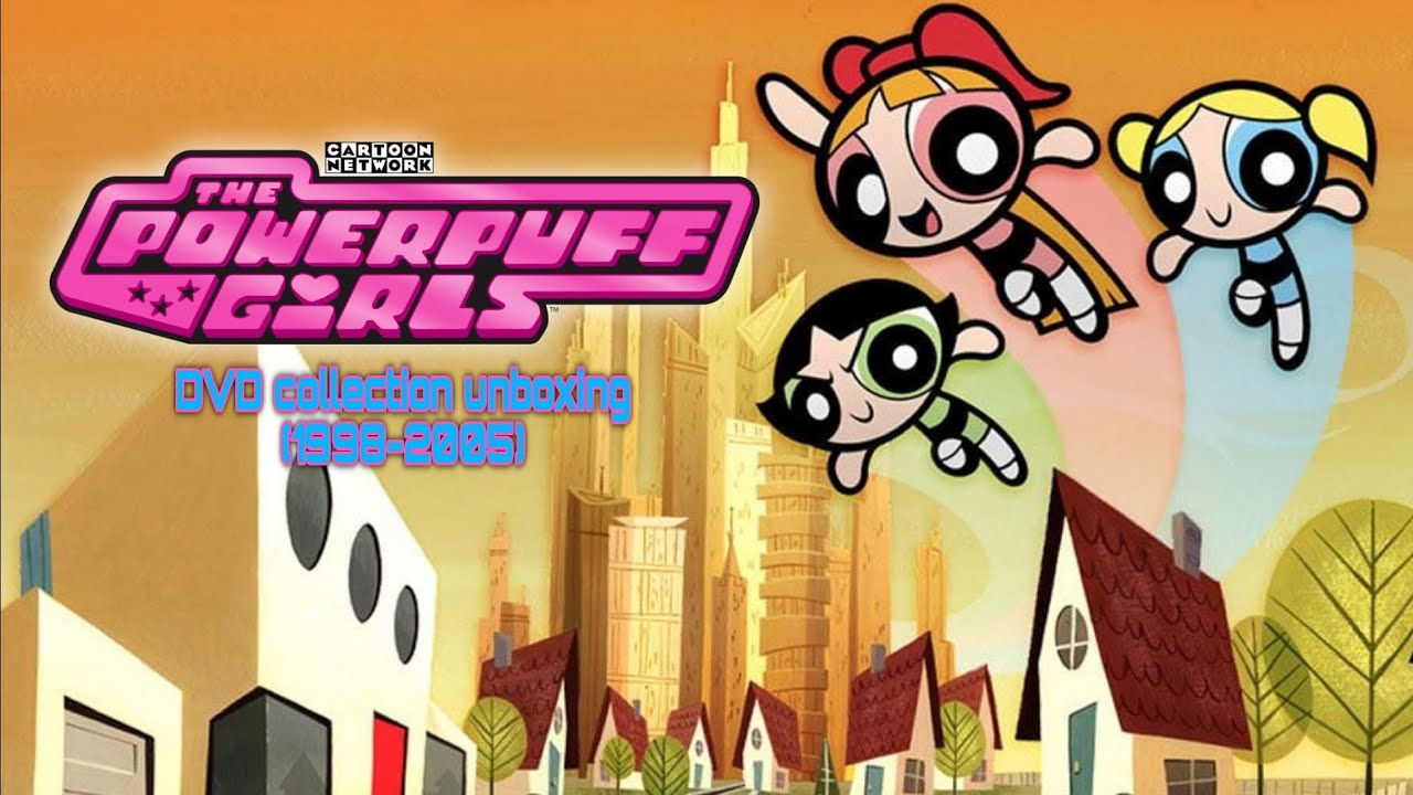 The Powerpuff Girls Complete Series and 2002 Movie DVD unboxing - YouTube