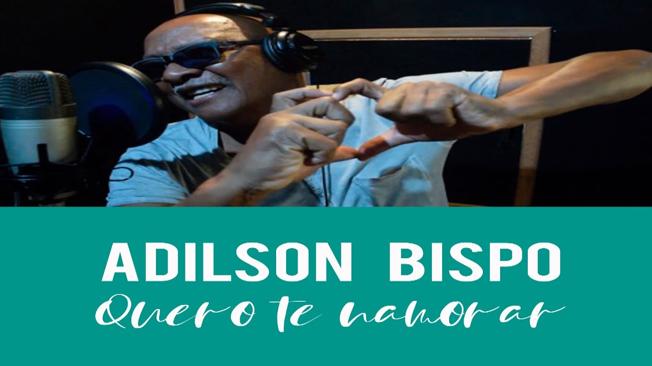 Adilson Bispo Quero te namorar - YouTube