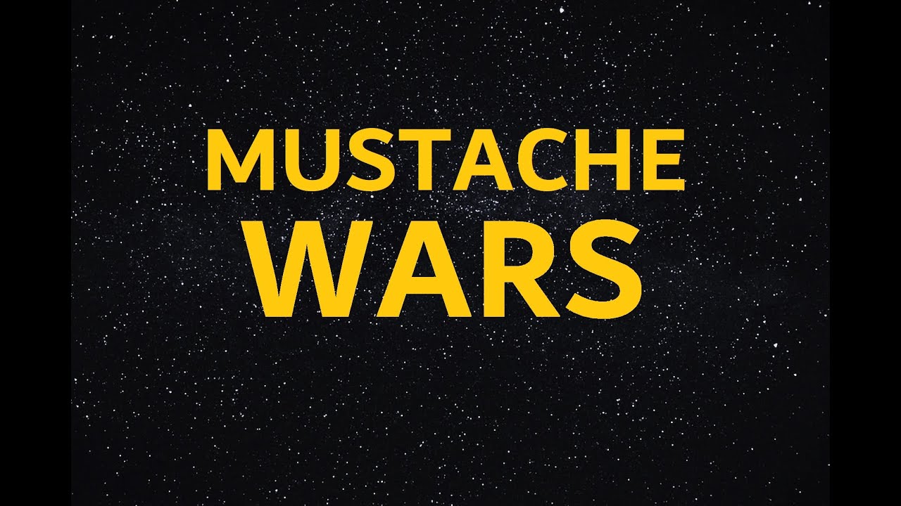 Star Wars Mustache Wars #starwars #mustaches - YouTube