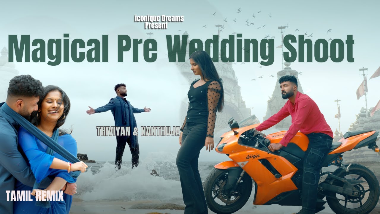 Magical Pre Wedding Shoot With Tamil Remix | Thiviyan & Nanthuja ...
