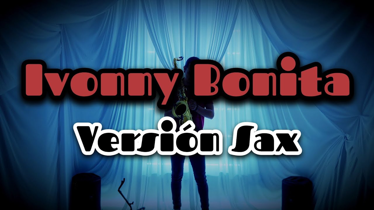 Ivonny Bonita - Karol G (Versión Sax)(Saxofonista Brayan Rodríguez)(BR ...