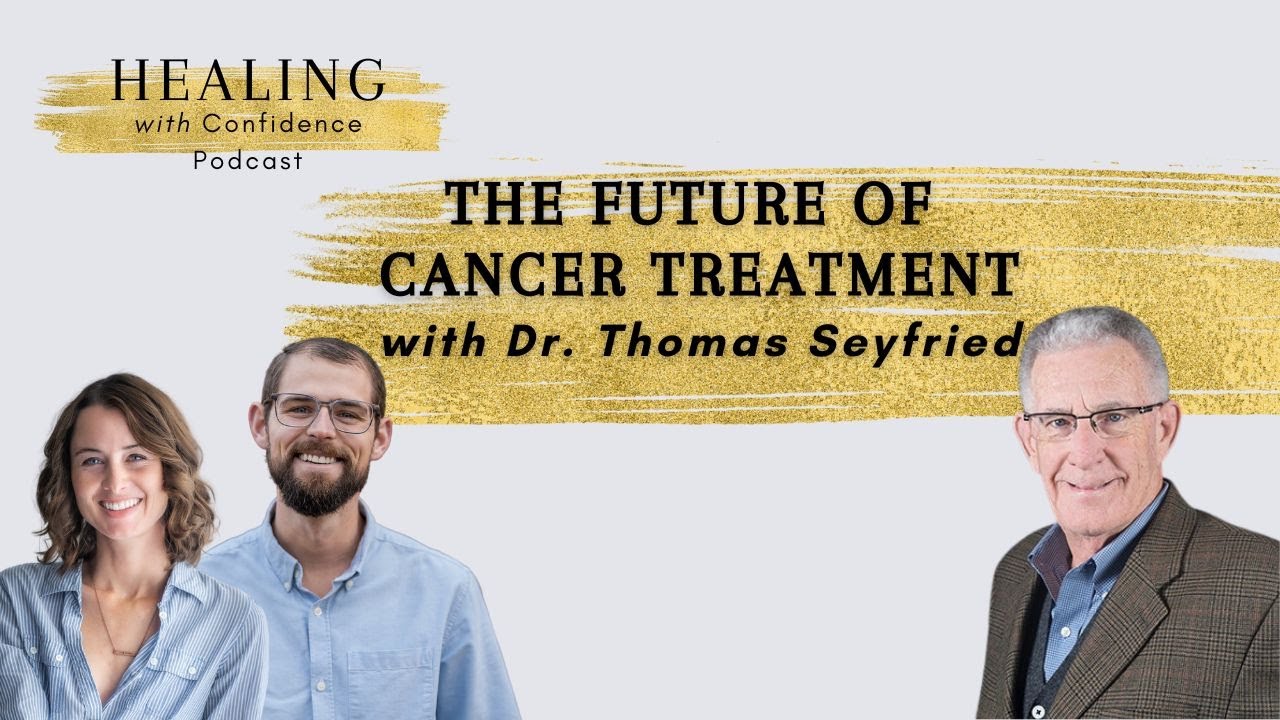 Dr. Thomas Seyfried: The Future of Cancer Treatment #10 - YouTube