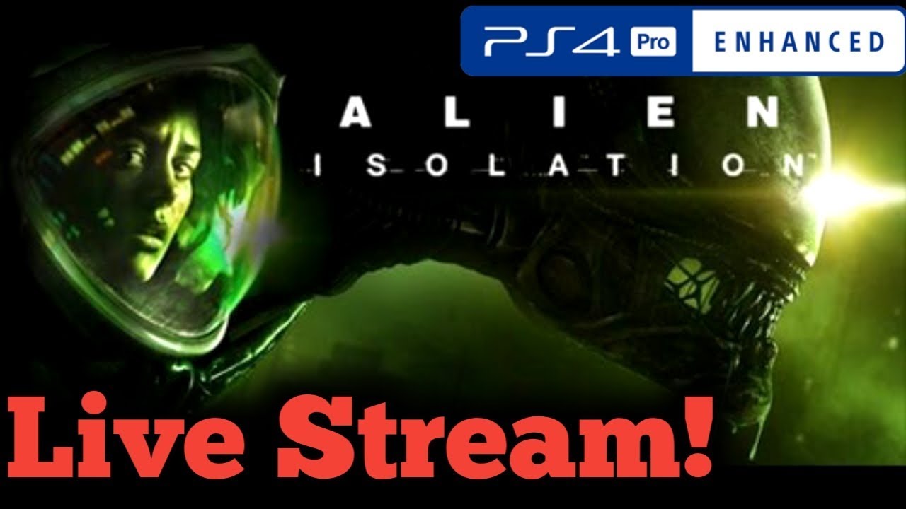 PLAYING ALIEN ISOLATION! : LIVE STREAM - YouTube