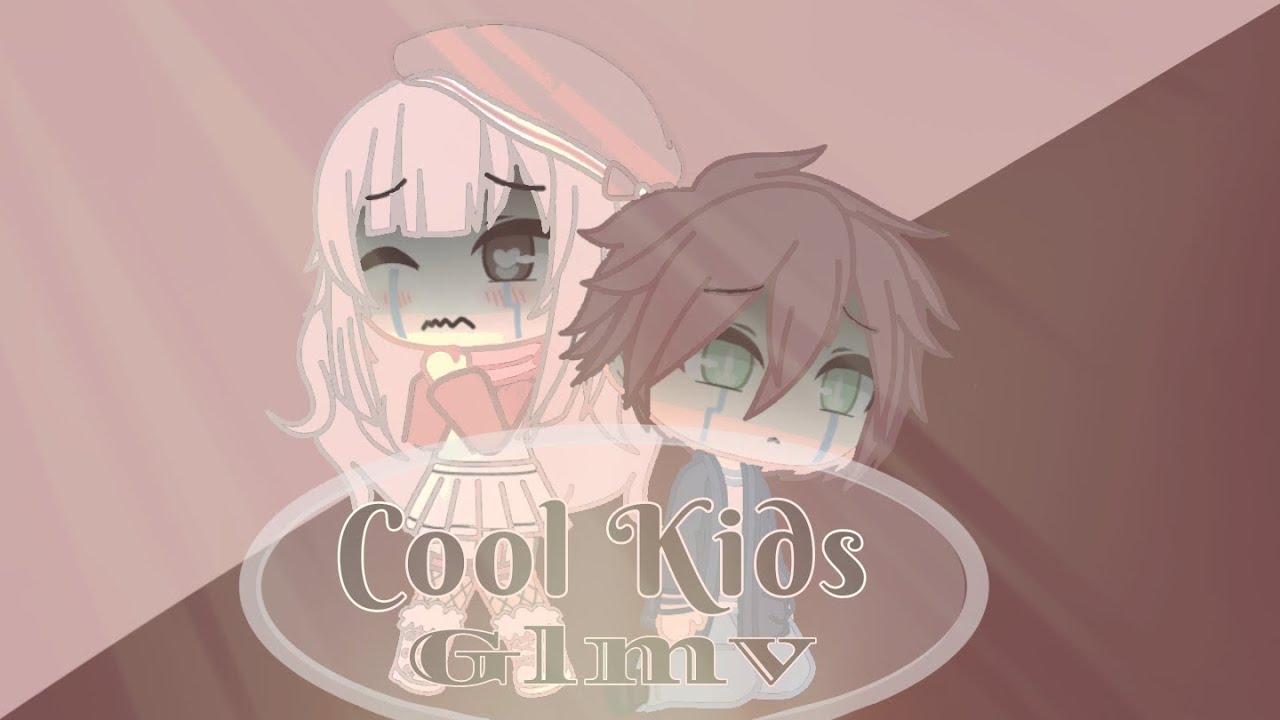 Cool Kids - GLMV - YouTube