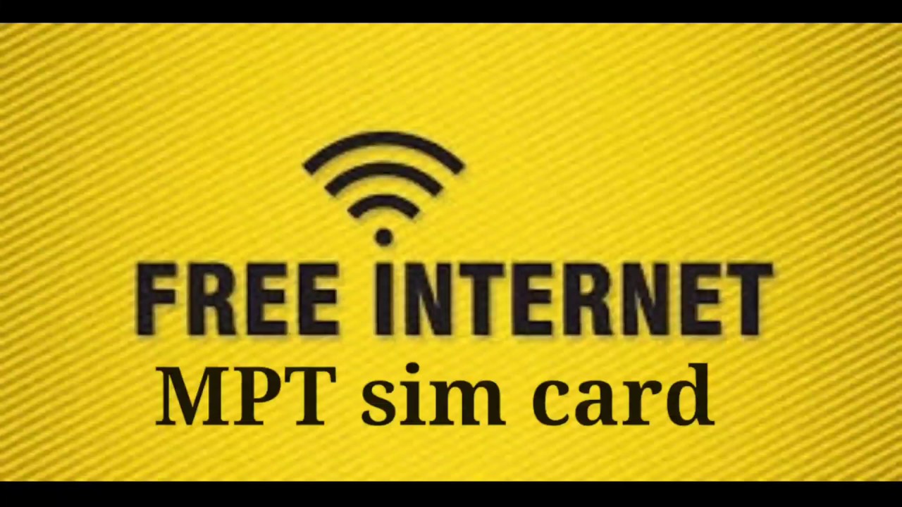 How to use free internet with mpt sim card. MPT ဆင္းကဒ္ႏွင့္ ...