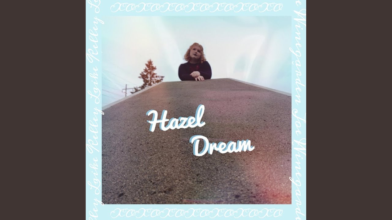 Hazel dream - YouTube