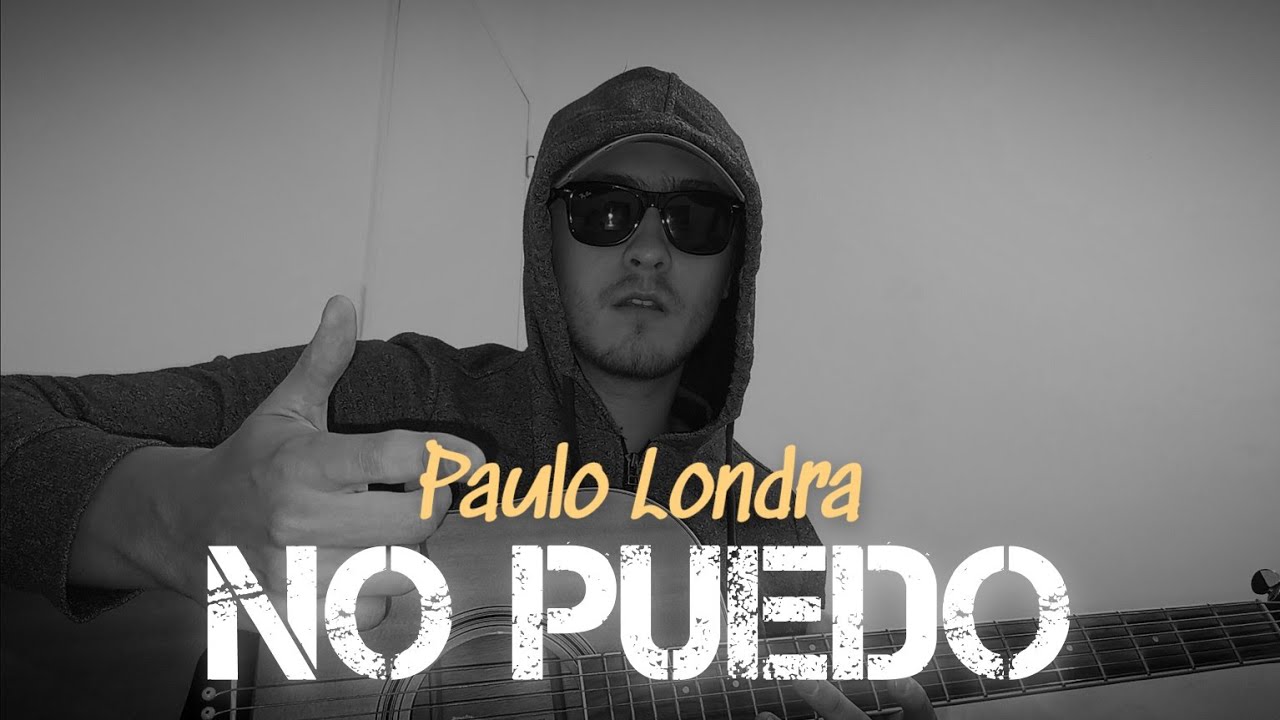 Paulo Londra - No Puedo (Cover Version Acustica) - YouTube