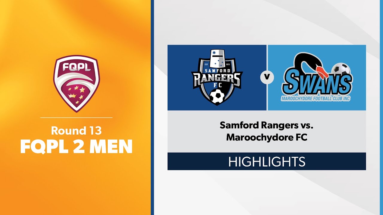 FQPL 2 Men Round 13 - Samford Rangers vs. Maroochydore FC Highlights ...